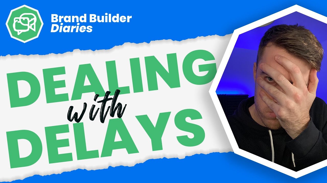 Dealing With Delays - Managing Frustration With A Product Launch [BBD ...