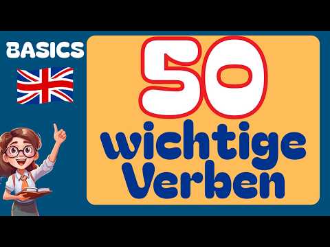 Englisch lernen: Ohne diese 50 Verben geht im Englischen gar nichts!