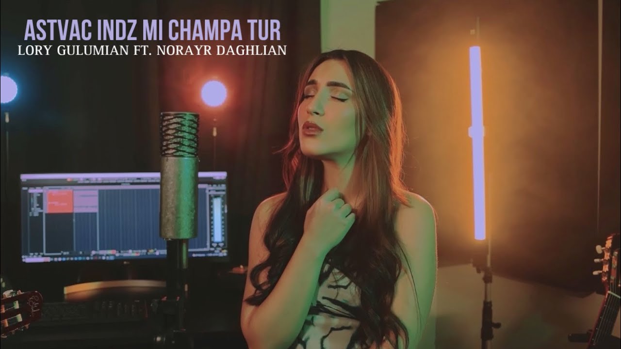 Lory Gulumian feat. Norayr Daghlian - Astvac Indz Mi Champa Tur ...