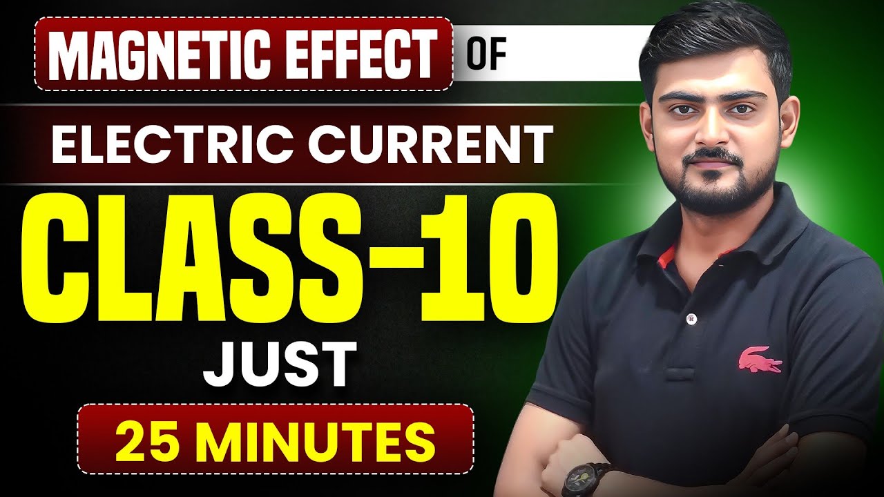 Magnetic Effects Full Chapter in 25 Mins | CBSE Class 10 Physics ...