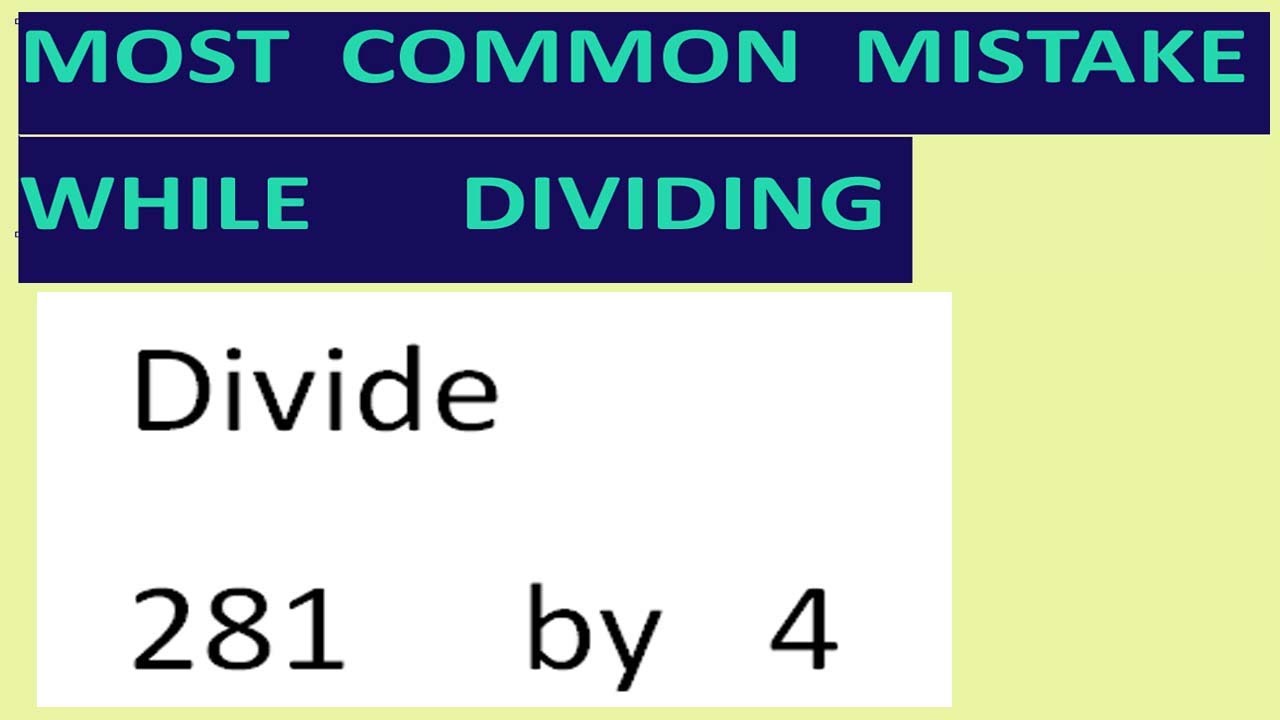 Divide 281 by 4 Most common mistake while dividing - YouTube