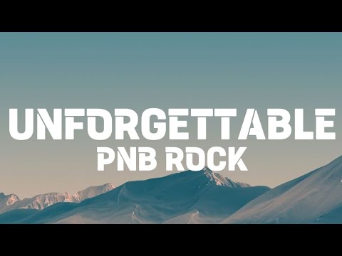 UNFORGETTABLE PNB ROCK SONG LYRICS - YouTube