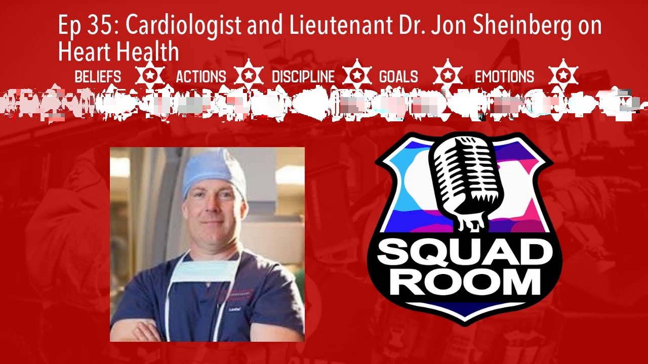 Ep 35: Cardiologist and Lieutenant Dr. Jon Sheinberg on Heart Health ...
