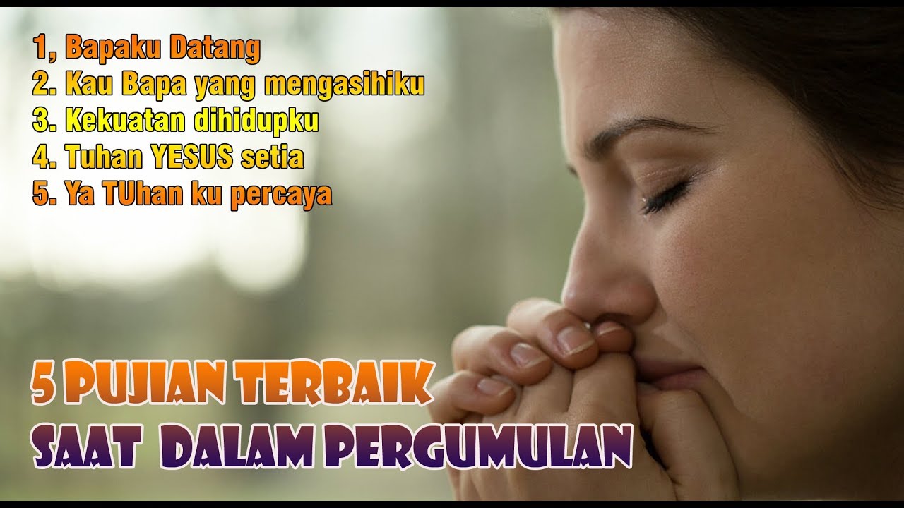 5 Pujian Terbaik saat Dalam pergumulan dan kesusahan - YouTube