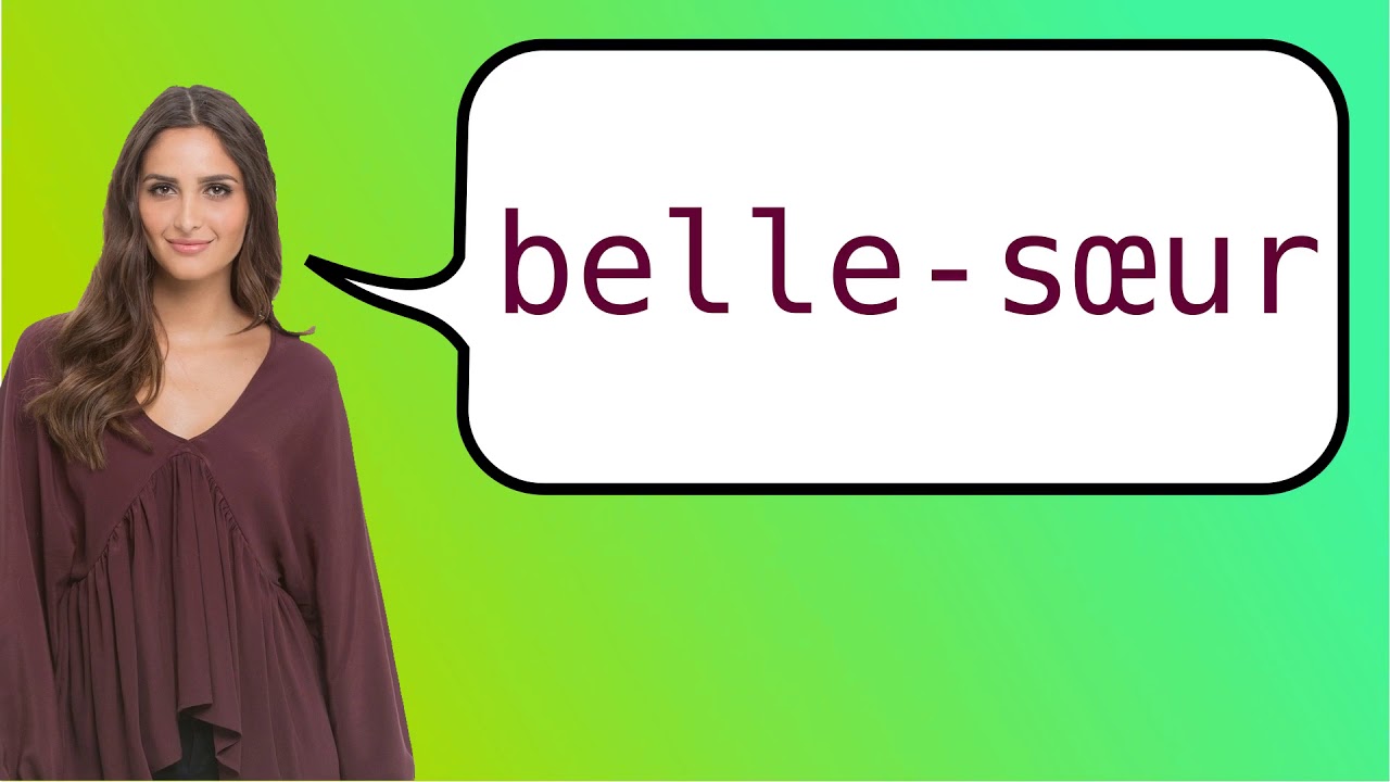 How To Say sister in law In French YouTube