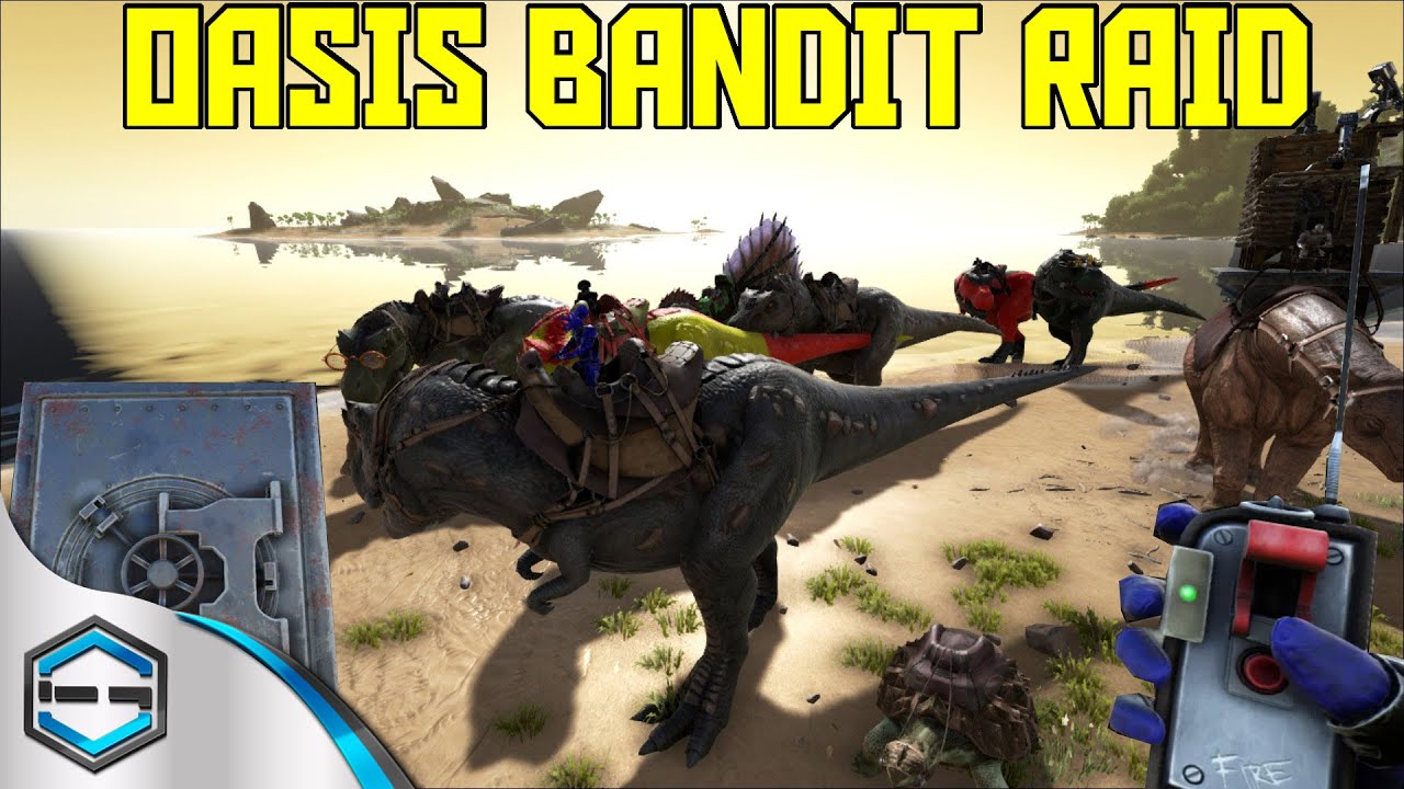Ark Survival Evolved Oasis Raid Bandit Style Ep. 33 - YouTube