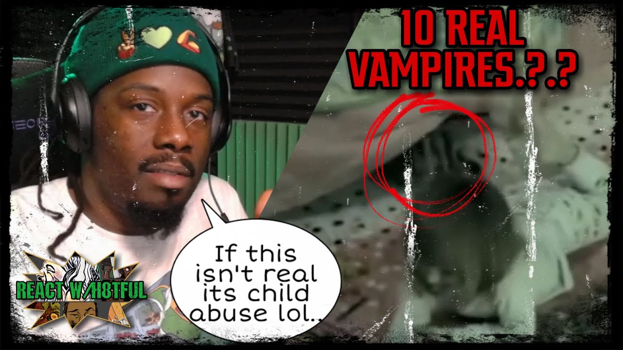 REACTION |10 REAL VAMPIRES CAUGHT ON CAMERA & SPOTTED IN REAL LIFE ...