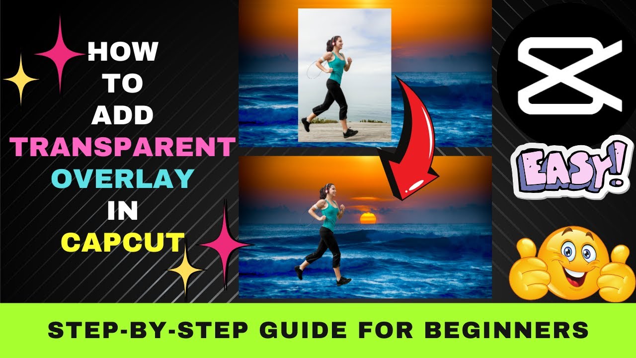 Add Transparent Overlay in Capcut with a Few Clicks of the Mouse: Quick ...