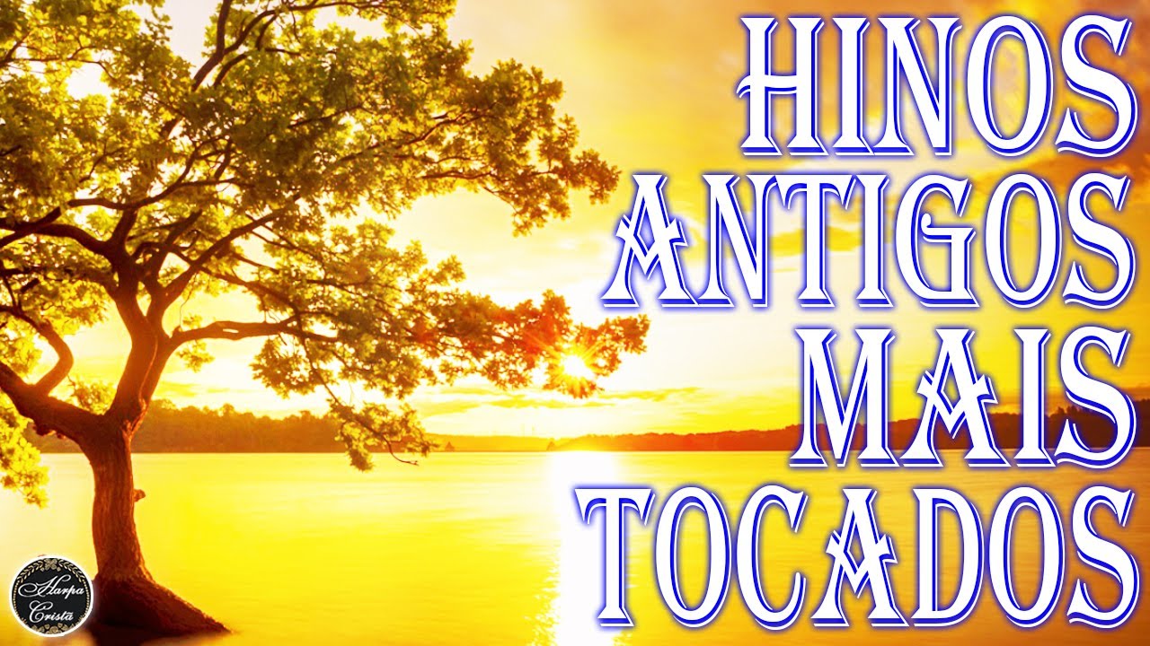 Harpa Cristã - Lindos Hinos que Acalma a Alma - Melhores Hinos Antigos - YouTube
