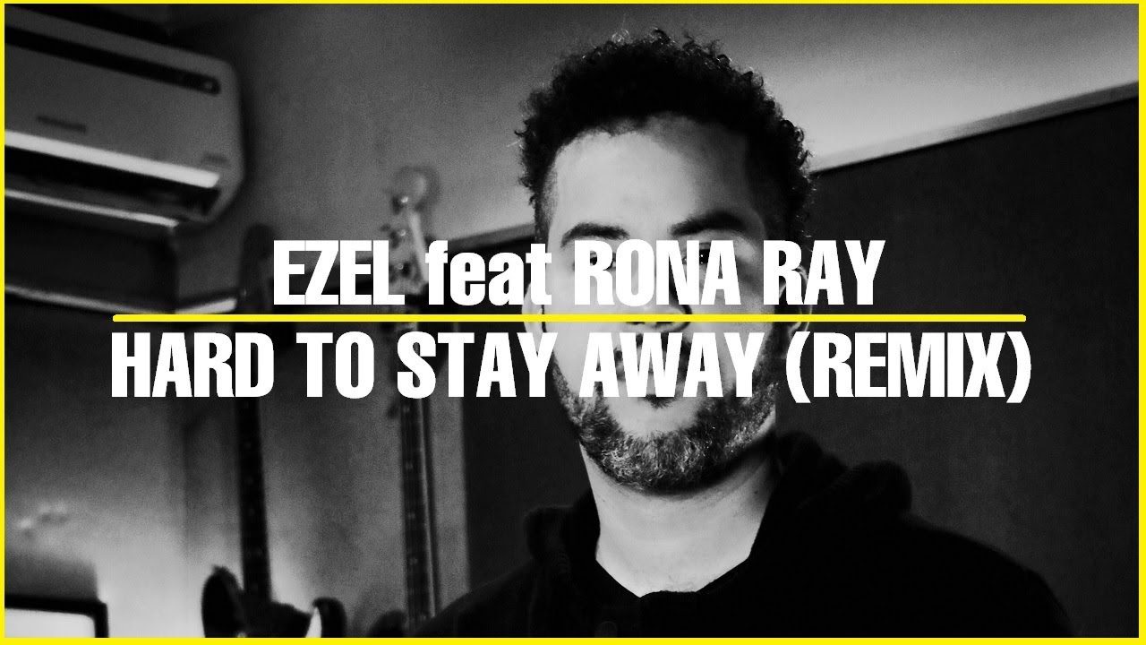 Ezel ft Rona Rey | Hard to Stay Away | Rhodes & Beat remix - YouTube