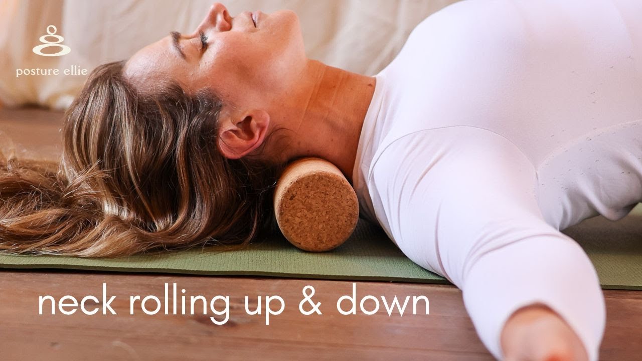 Cork Posture Rolls - Neck Rolling Up Down | Posture Ellie - YouTube