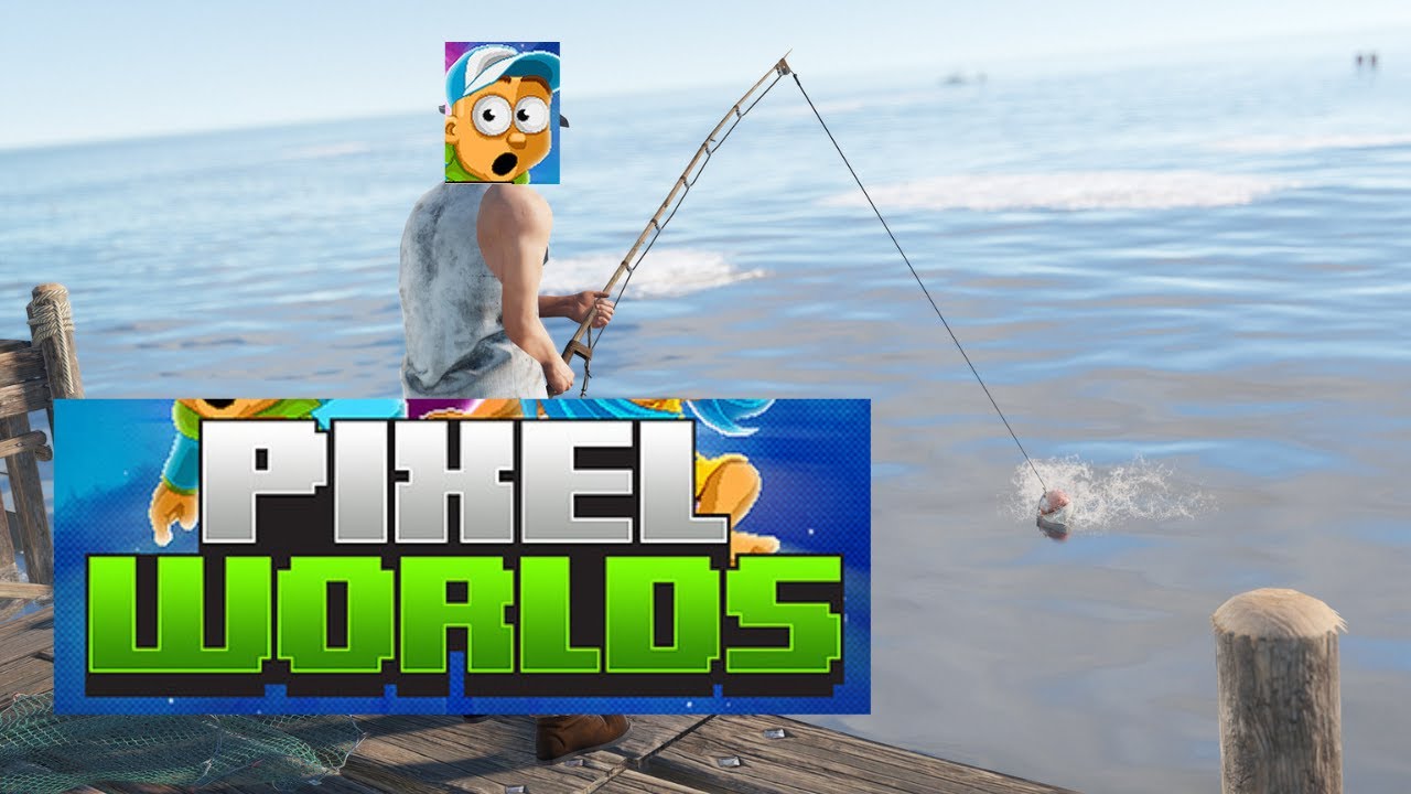 Just fishin chillin | Pixel Worlds - YouTube