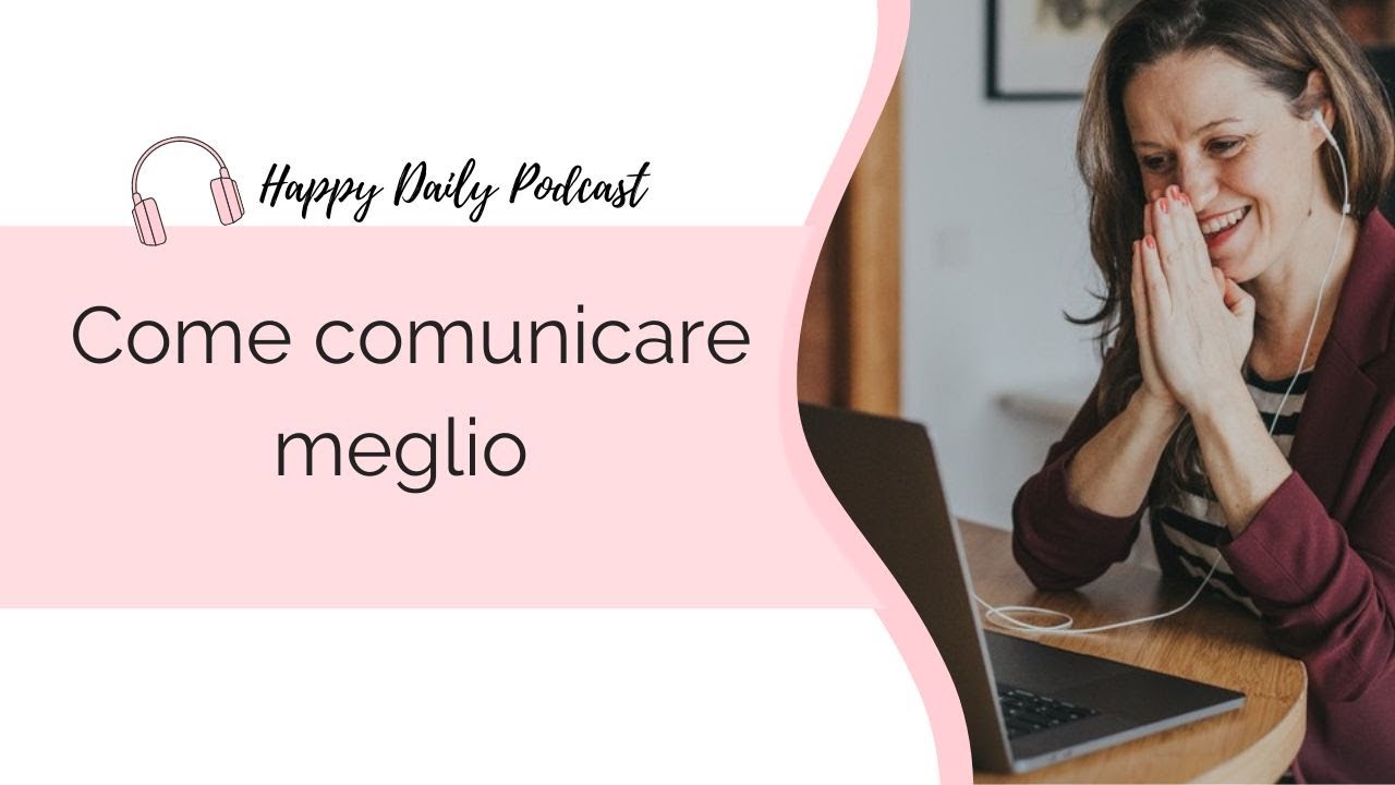 COMUNICAZIONE CONSAPEVOLE: Come comunicare meglio - YouTube