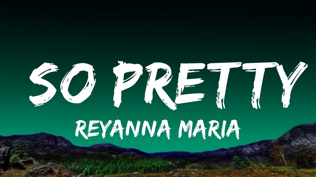 Reyanna Maria - So Pretty (Lyrics) ft. Tyga | Ail Songs - YouTube
