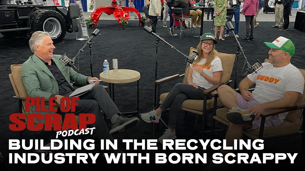 Pile of Scrap Ep. 83 Building in the Recycling Industry with Born ...