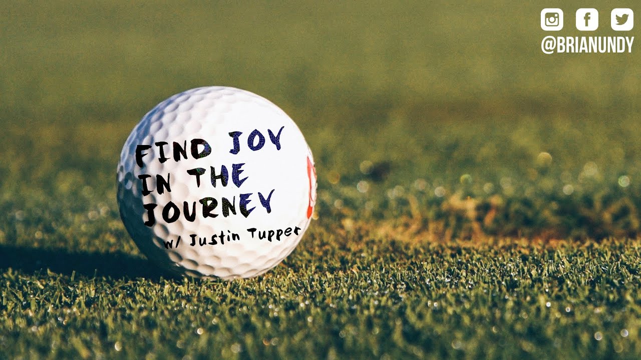 #038 Find Joy In The Journey on w/ Revolution Golf Founder Justin ...
