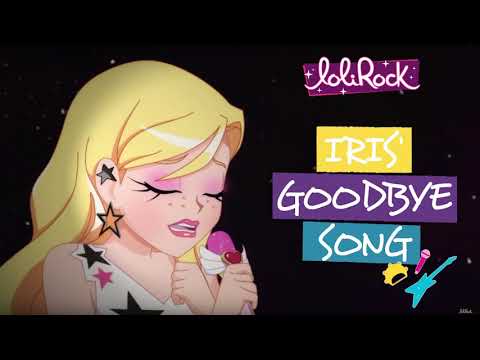 Iris' Goodbye Song (Song) - LoliRock