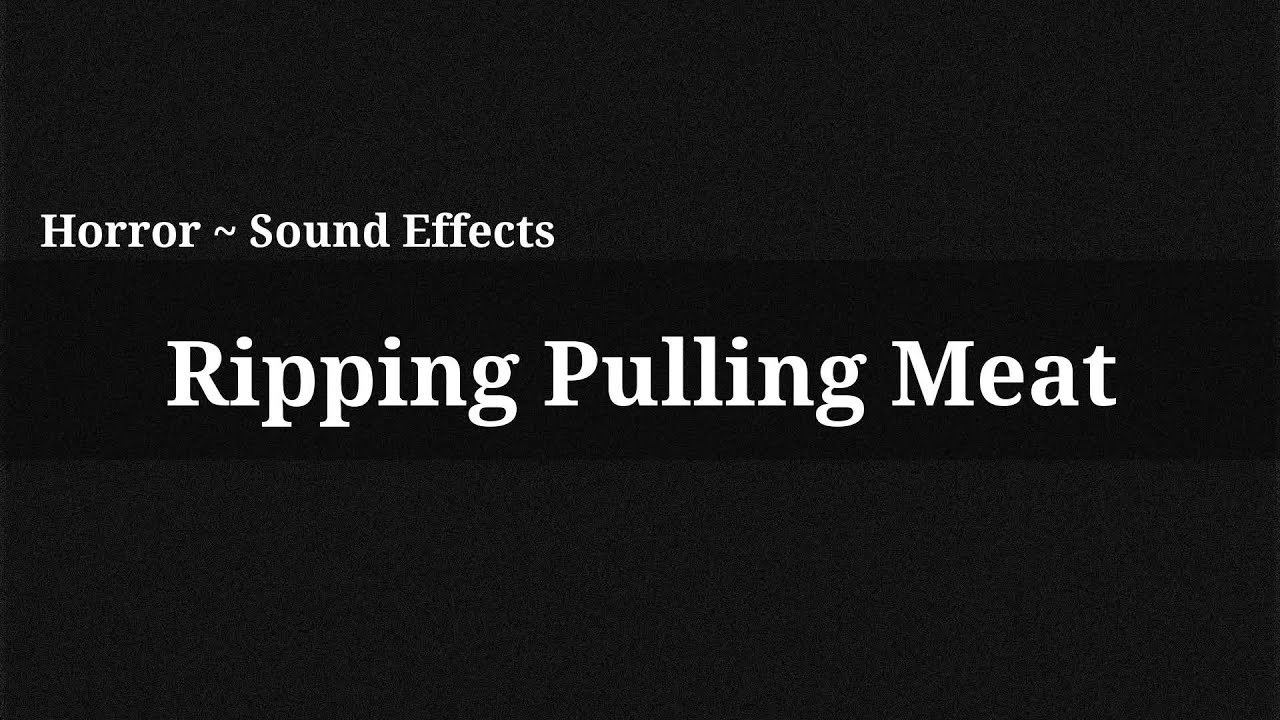 Ripping Pulling Meat / Sound Effect - YouTube