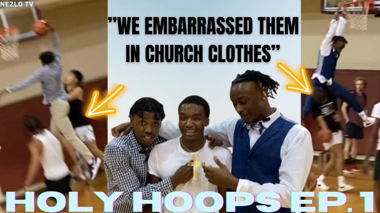 WE RAN THE COURT IN CHURCH CLOTHES!!!!! HOLY HOOPS EPISODE 1 (NEZLO TV ...