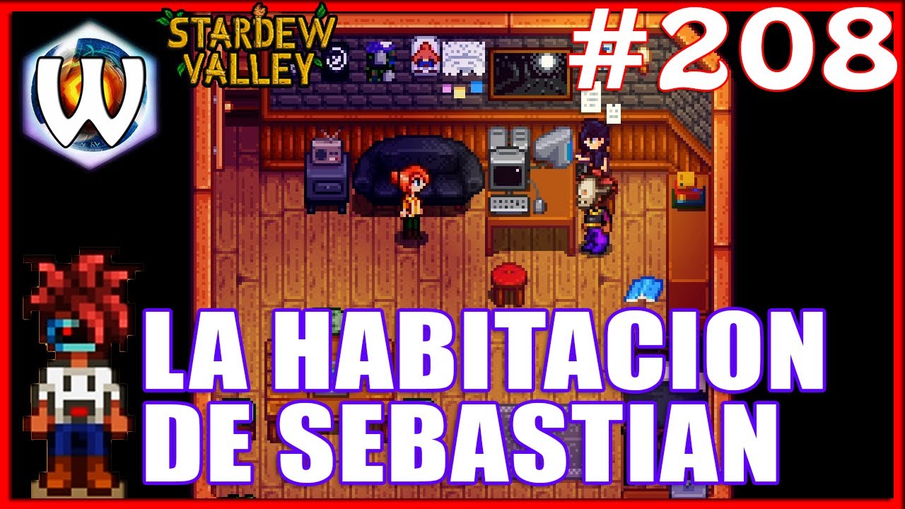 EP208 LA HABITACION DE SEBASTIAN ESCENA UNICA Stardew Valley 1.4 - YouTube