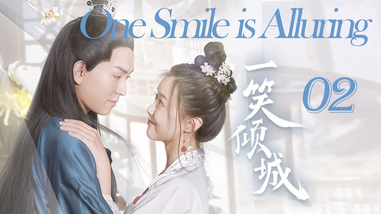 【Sweet Drama】【ENG SUB】一笑倾城 02 One Smile is Alluring 02丨就承认一笑倾城一见自难忘丨Possessive Male Lead - YouTube