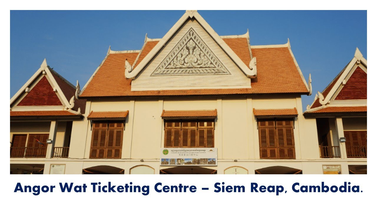 Angor Wat Ticketing Center - Siem Reap, Cambodia. - YouTube