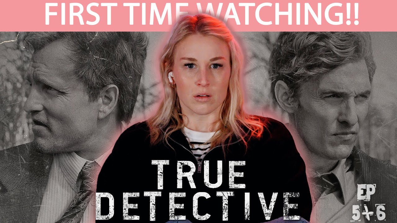 TRUE DETECTIVE S1:5-6 | FIRST TIME WATCHING | MOVIE REACTION - YouTube