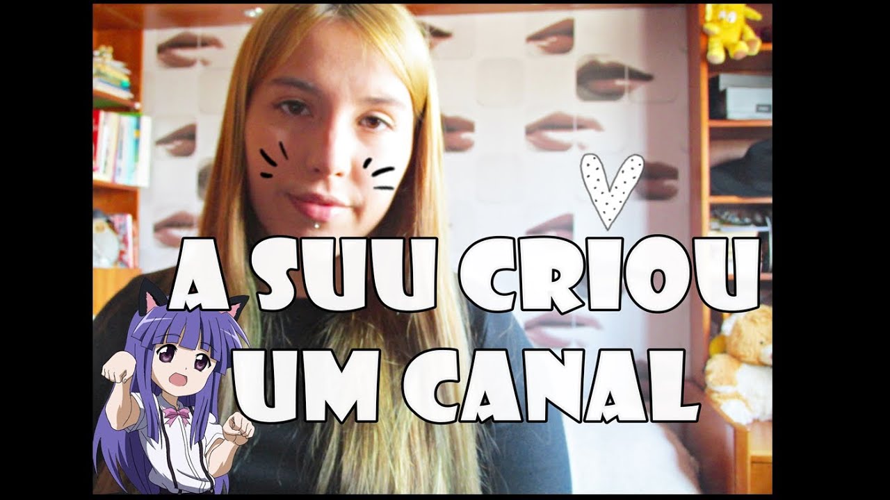 A Suu criou um Canal ! （^∀^）| Suu Kawaii - YouTube