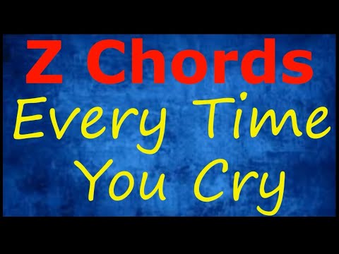 Z Chords - Every Time You Cry - YouTube
