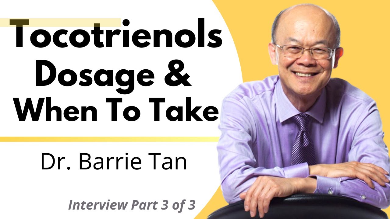 Tocotrienols Dosage & When To Take | Dr Barrie Tan Ep3/3 - YouTube