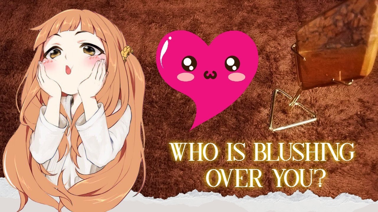 Who is blushing over you & Why?🙀🥰💕+ Initials & Numbers #tarot # ...