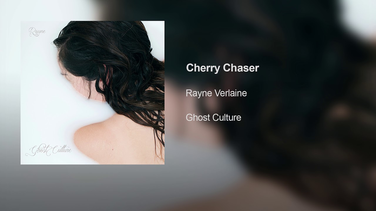 Rayne Verlaine - Cherry Chaser - YouTube