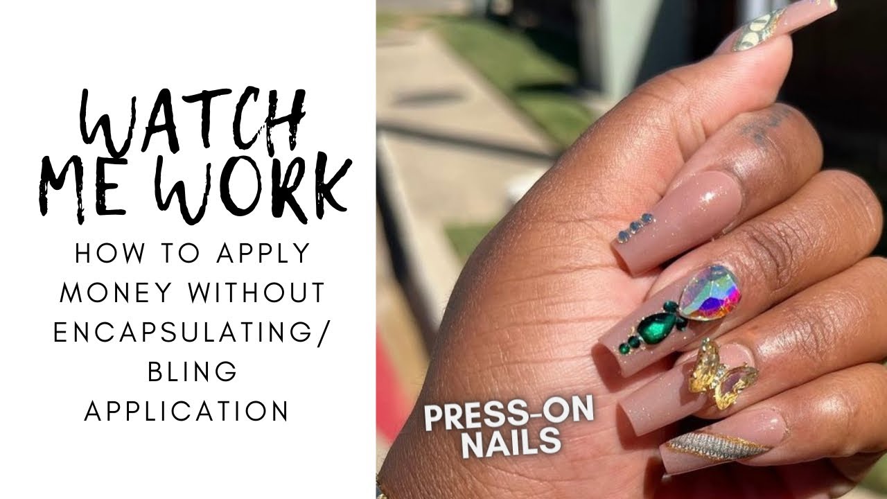 How To Make Press On Nails | Apply Money Without Encapsulating | Bling ...