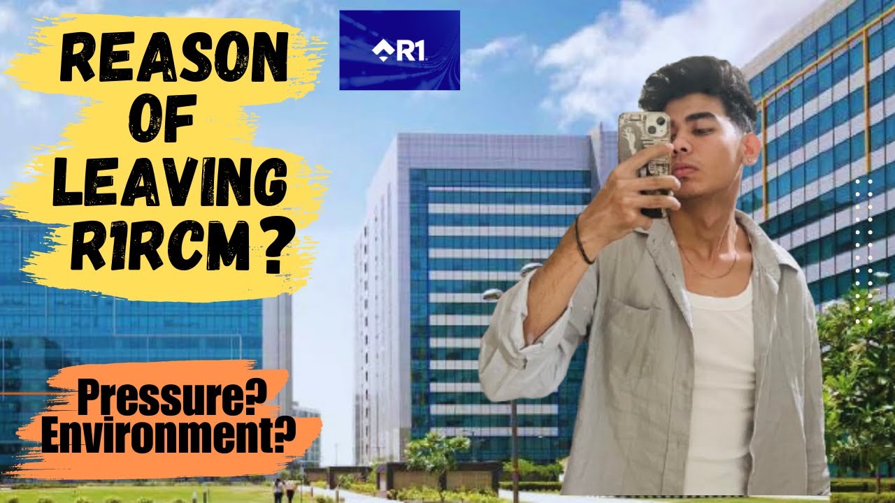 WHAT IS THE REASON OF LEAVING R1RCM? I Freshers Should Join R1rcm or ...