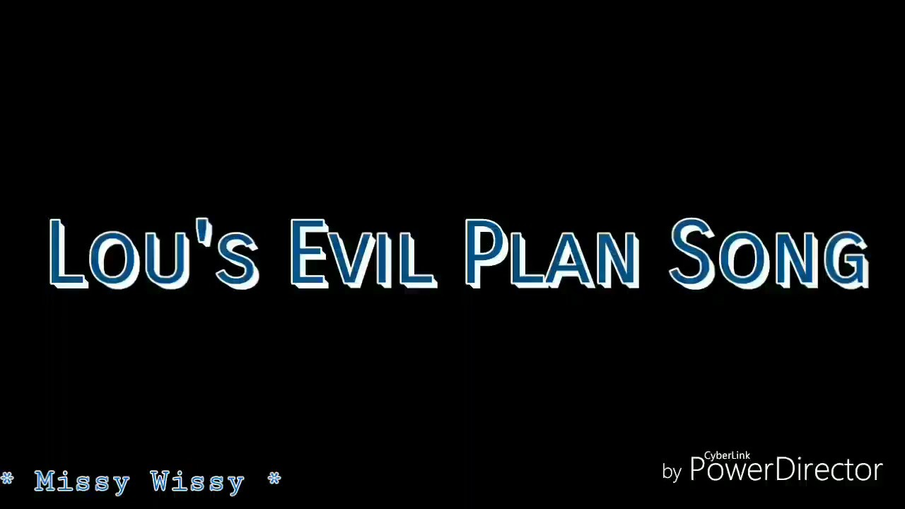 Lou's Evil Plan Song - YouTube