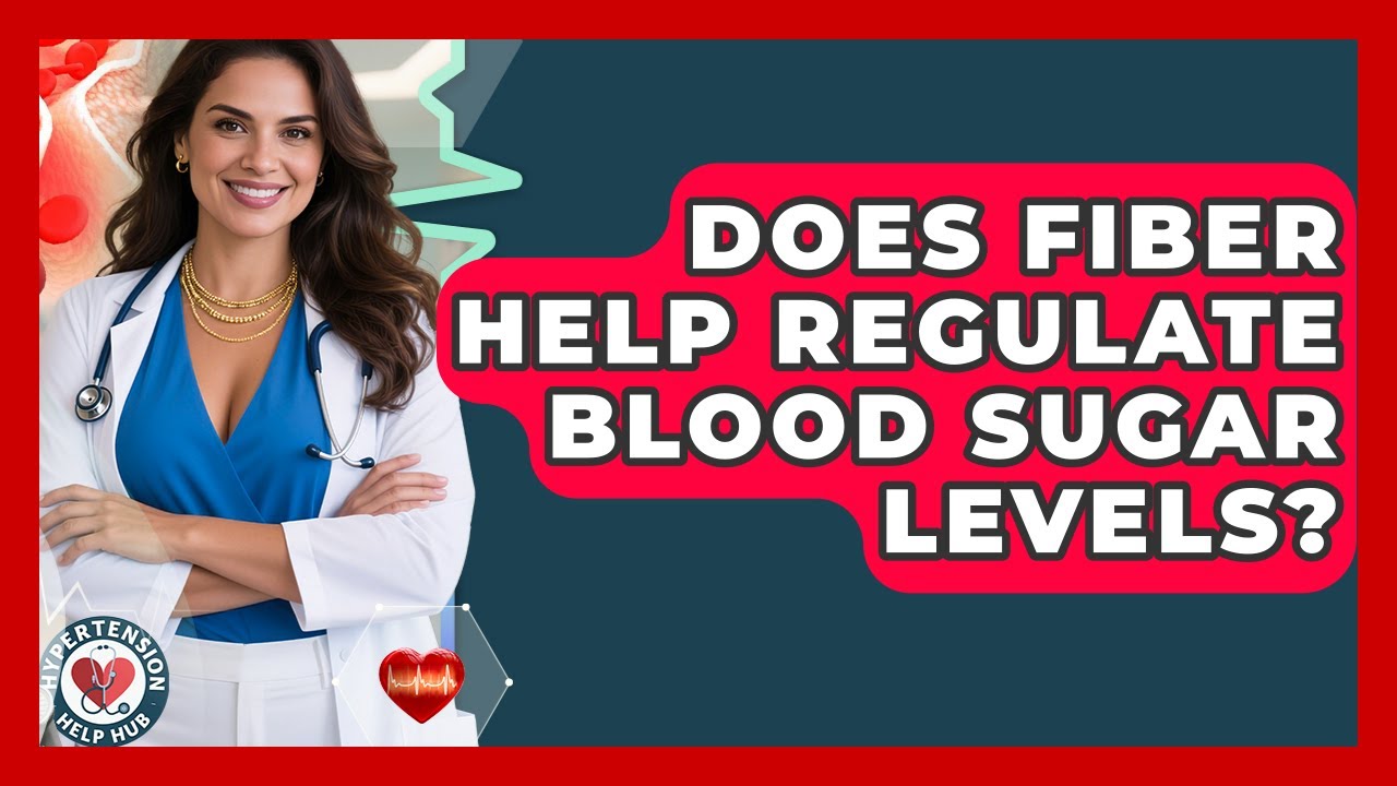 Does Fiber Help Regulate Blood Sugar Levels? - Hypertension Help Hub ...