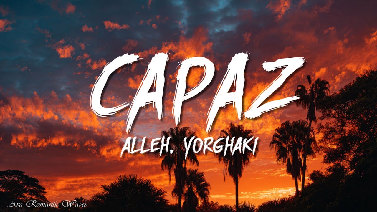 Alleh, Yorghaki - capaz (merengueton) (Letra/Lyrics) - YouTube