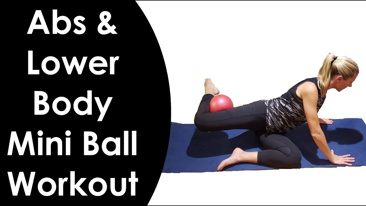 ABS & LOWER BODY: MINI BALL WORKOUT (FULL 20 MINUTES) - YouTube