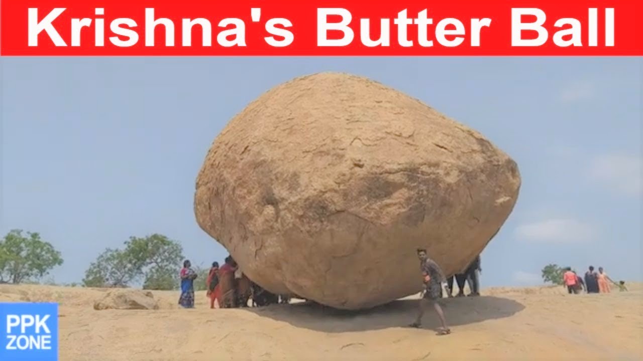 Krishna's Butter Ball Mahabalipuram | Giant Balancing Rock | Group of ...