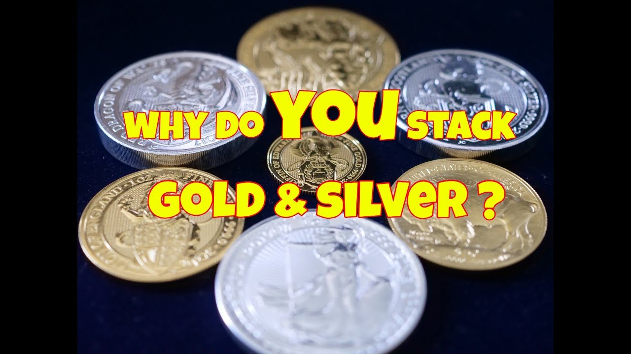 Why Do "YOU" Stack Gold & Silver ? - YouTube