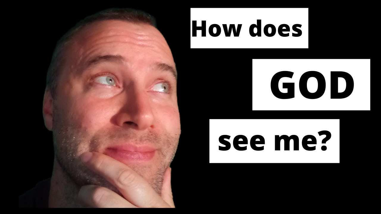 How does God see us through His eyes - YouTube