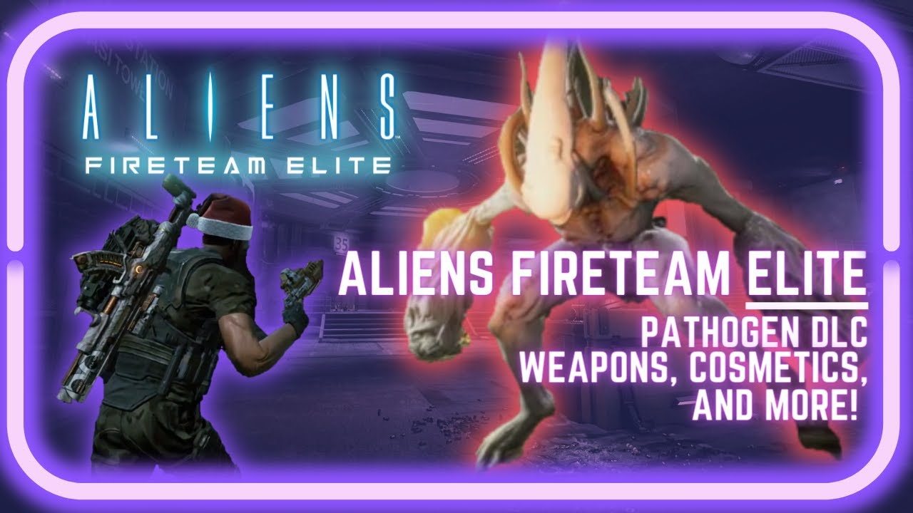 Aliens Fireteam Elite - Pathogen DLC Thoughts! - Is it worth it? - YouTube