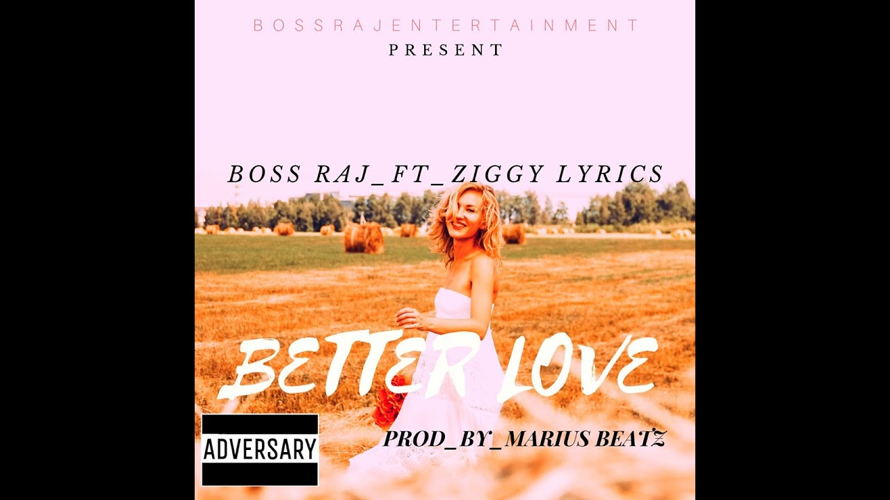 BOSS RAJ BETTER LOVE OFFICIAL VIDEO - YouTube