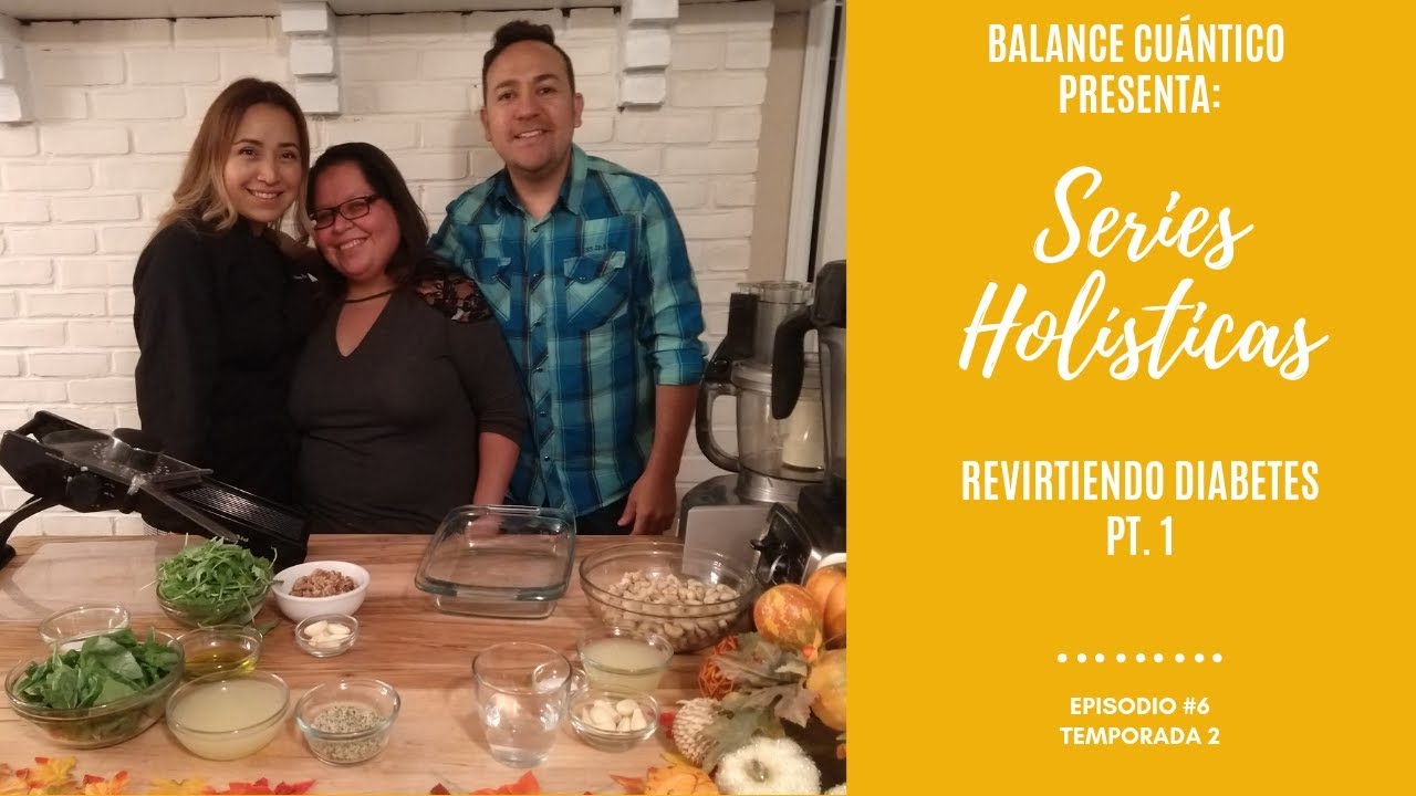 Revirtiendo Diabetes | Series Holísticas T2E6: Chef Violeta Montes y ...