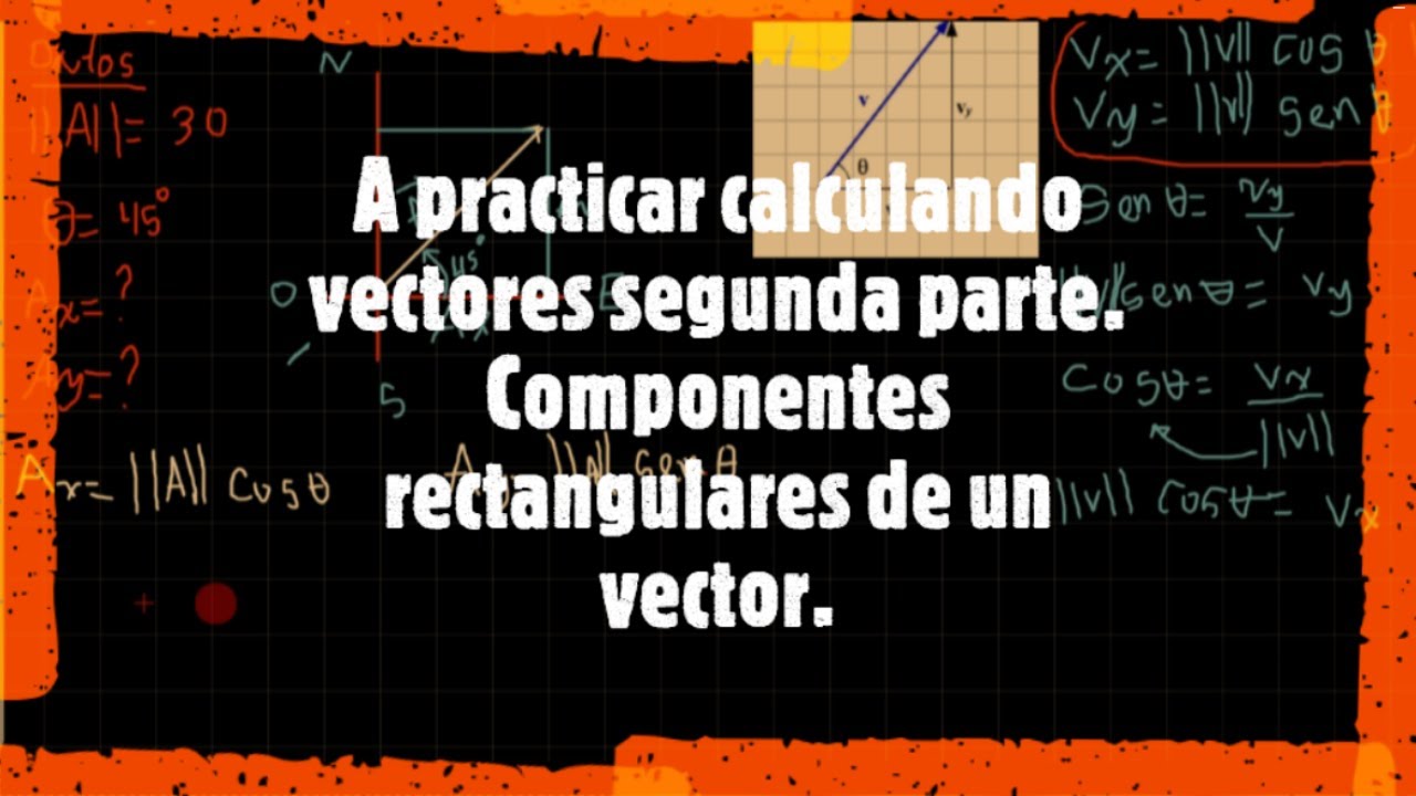 Componentes rectangulares de un vector a partir de su norma y dirección ...