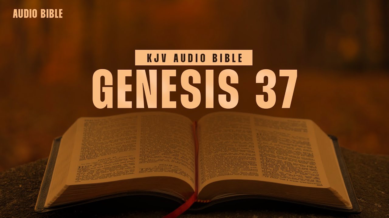 GENESIS 37 | KING JAMES VERSION | ENGLISH AUDIO BIBLE | THE BIBLE LIVE ...