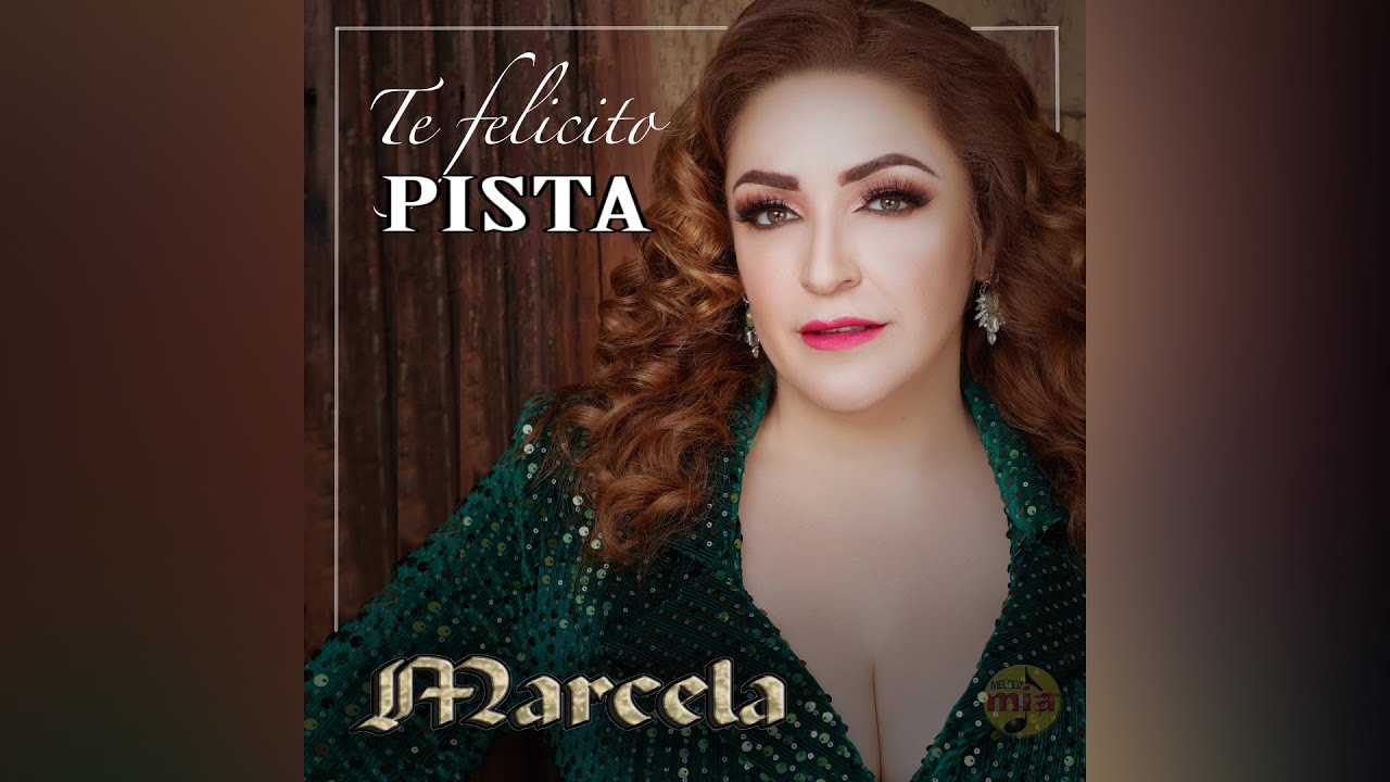 Marcela - Te Felicito PISTA ( Video Oficial ) - YouTube