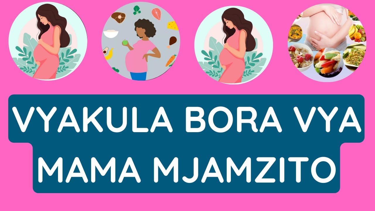 Vyakula BORA vya mama mjamzito! Kula sana vyakula hivi kama una Mimba ...