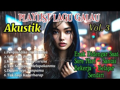 PLAYLIST LAGU GALAU 💔 LAGU AKUSTIK VOL.3 - YouTube