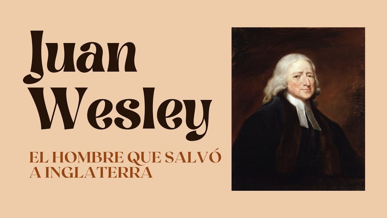 Juan Wesley: El hombre que salvó a Inglaterra (Documental 4K) - YouTube